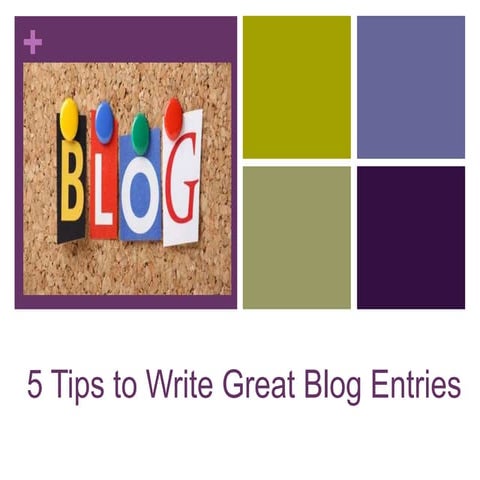 5 Tips to improve your blog entries. | PPT