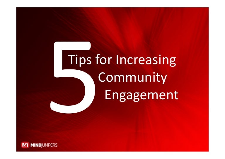 5 Tips For Increasing Community Engagement 5 Tips For Increasing Community Engagement