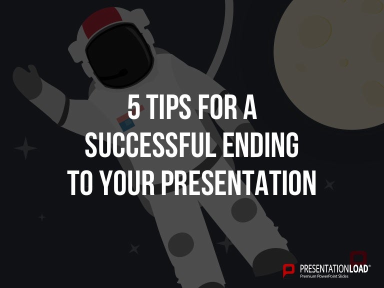 5 Tips For A Successful Ending To Your Presentation Slideshow 5-tips-for-a-successful-ending-to-your-presentation-slideshow