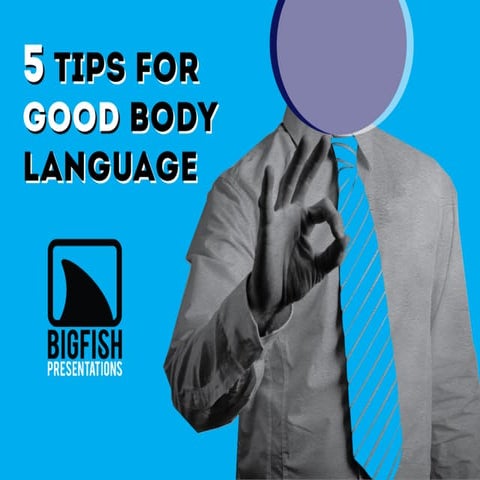 5 Tips for Good Body Language in your Next Presentation | PDF