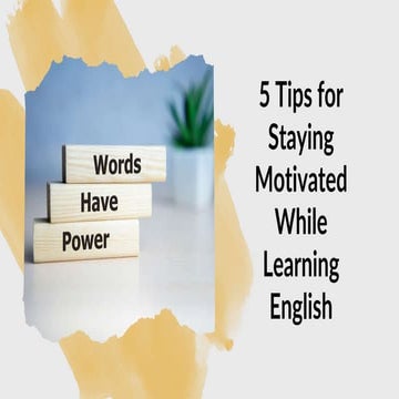 5 Tips for Staying Motivated While Learning English.pptx