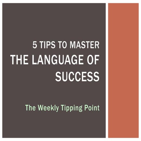 5 tips to master the language of success | PPTX