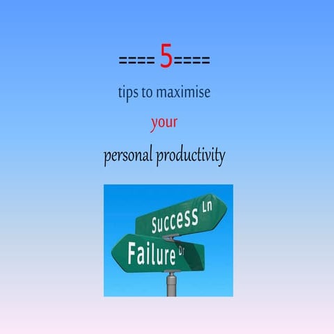 5 tips to maximise your personal productivity | PPTX
