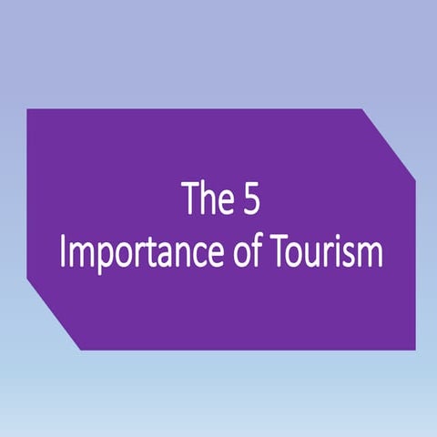 5 tourism importance | PPTX