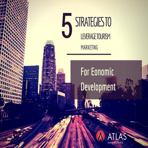 5 Strategies to Leverage Tourism Marketing for Economic Development | PDF