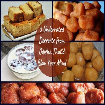 5 underrated desserts from odisha that'd blow your mind | PPT