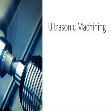 ultrasonic machining principles and parameters | PPTX
