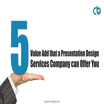 5 value add that a presentation design services company can offer you | PPT