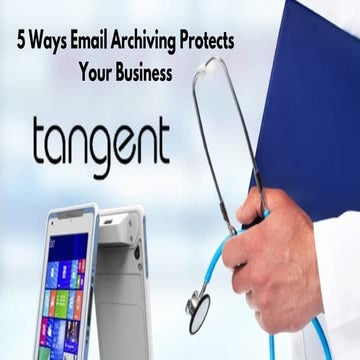 5 ways email archiving protects your business | PPT
