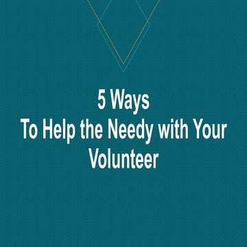 5 ways to help the needy with your volunteer services | PPTX | Personal ...