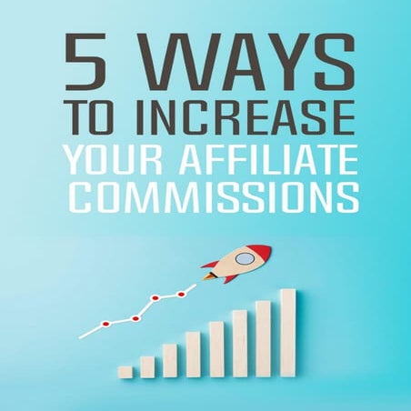 5 ways to increase your affiliate commissions | PDF