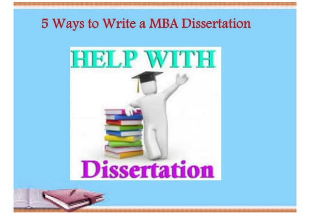 5 Ways To Write A Mba Dissertation Ppt