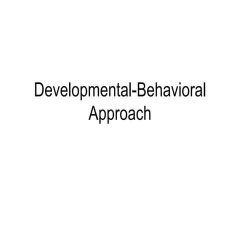 Developmental-Behavioral Approach | PPT