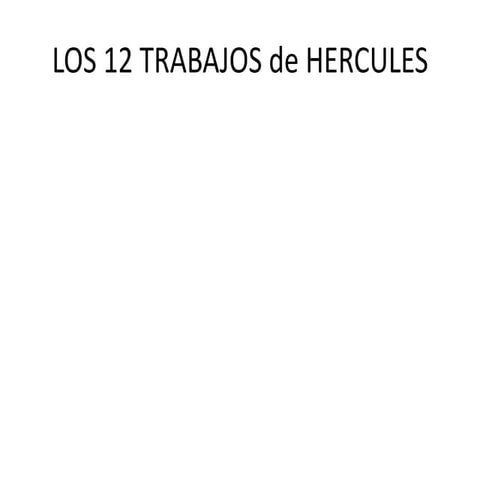 Presentacion sobre los doce Trabajos de Hercules | PPTX