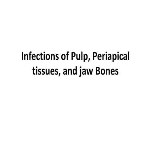 infections of pulp, periapical tissues,ludwig angina, osteomyelitis ...
