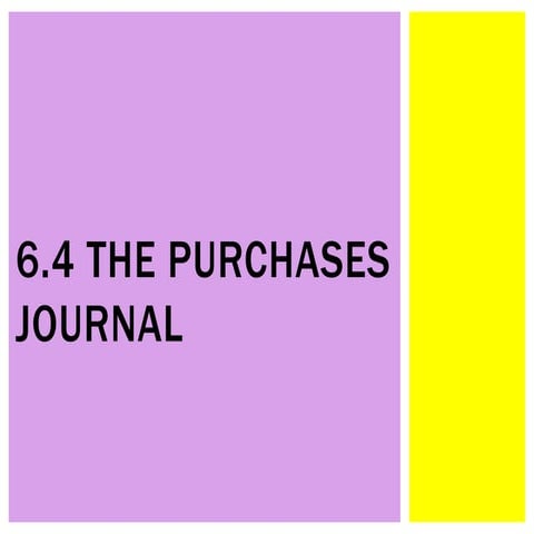 6.4 The Purchases Journal | PPTX