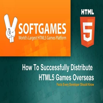 GMGC2015 Beijing - How To Successfully Distribute Your HTML5 Game | PPT