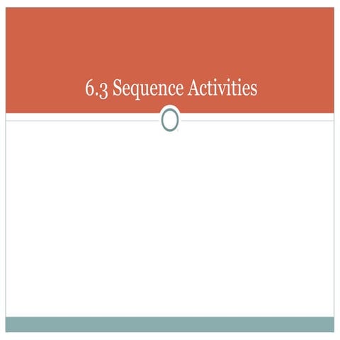 6.3 sequence activities | PPT