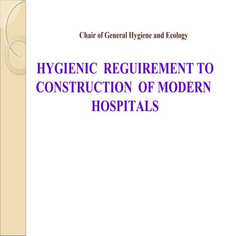 Hygienic requirements to Construction of Modern hospitals | PPT