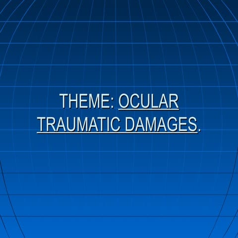 Ocular Traumatic Damages | PPT