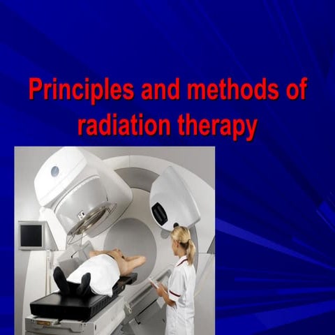 Principles & methods of Radiation Therapy | PPT