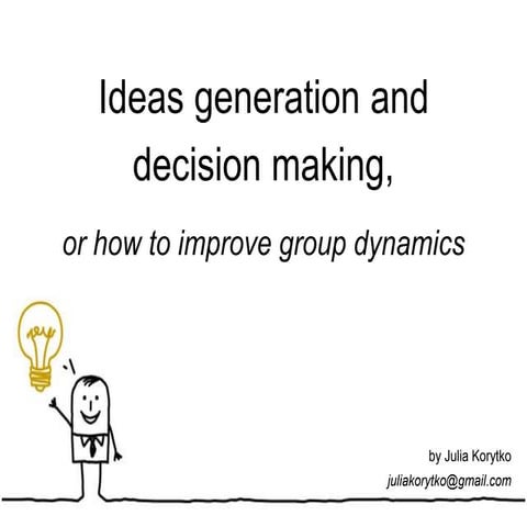 Юлія Коритко "Ideas generation and decision making, or how to improve ...