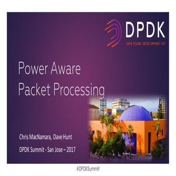 LF_DPDK17_Power Aware Packet Processing | PPT