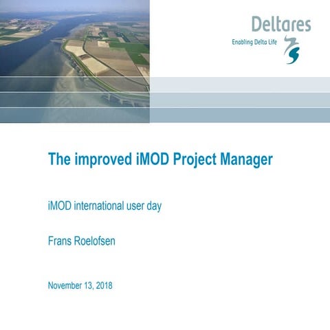 DSD-INT 2018 The improved iMOD Project manager - Roelofsen | PDF