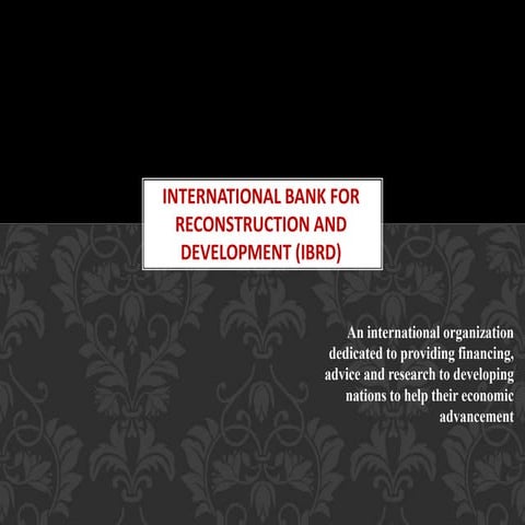 INTERNATIONAL BANK FOR RECONSTRUCTION AND DEVELOPMENT | PPTX