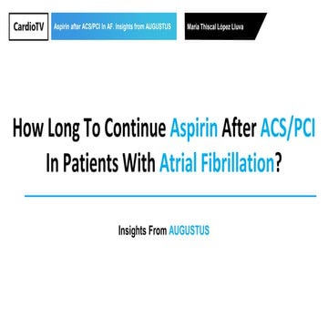 Aspirin after ACS/PCI in AF. Insights from AUGUSTUS | PDF