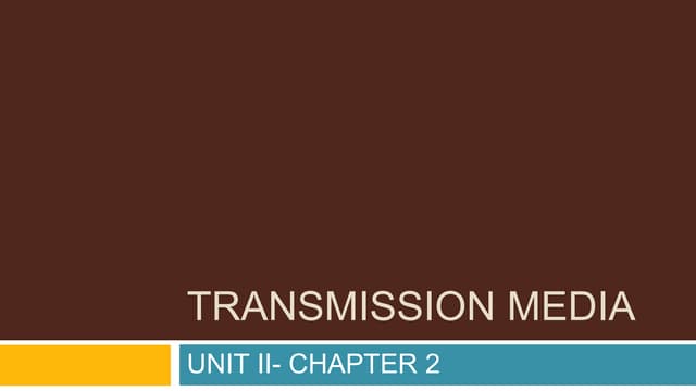 SYBSC IT COMPUTER NETWORKS UNIT II Transmission Media | PPT SYBSC IT COMPUTER NETWORKS UNIT II Transmission Media | PPT
