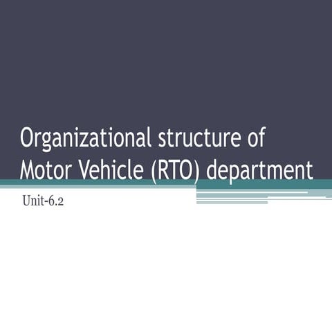 6.2 organizational structure of motor vehicle (rto) | PPTX