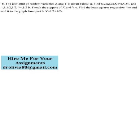 6. The joint pmf of random variables X and Y is given below a. Find .pdf