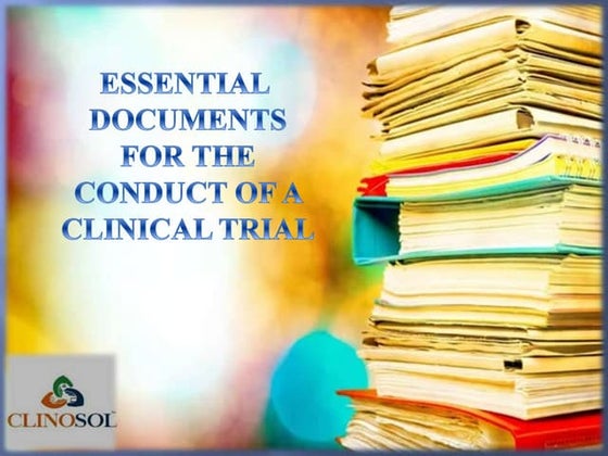 Essential Documents for the Conduct Of a Clinical Trial | PPTX ...