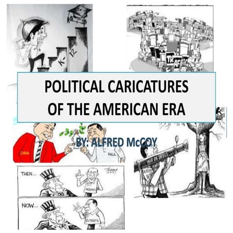 6.-POLITICAL-CARICATURES-DURING-THE-AMERICAN-ERA-Copy.pptx