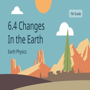 Change in the Earth - Science Physics G7 | PPTX