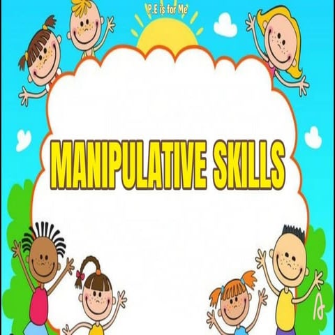6. AP1 MANIPULATIVE SKILLS W-4 for them .ppt