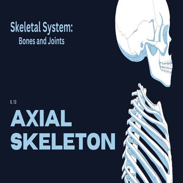 Skeletal System: Bones and Joints _ 6.10 (Axial Skeleton).pdf