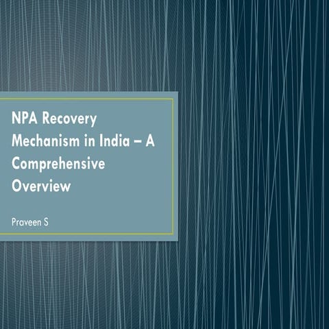 NPA Recovery Mechanism in India - A comprehensive Overview | PPTX
