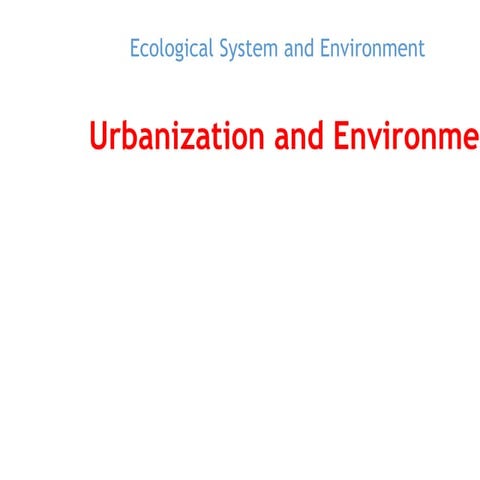 Urbanization and Environment-How Urbanization Happen. | PPT