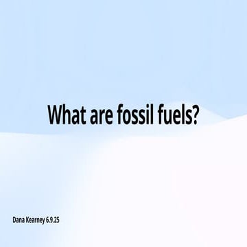 Fossil Fuels: Impact and Our Energy Future | PPTX
