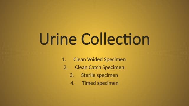 TYPES AND COLLECTION OF URINE SPECIMEN.pptx
