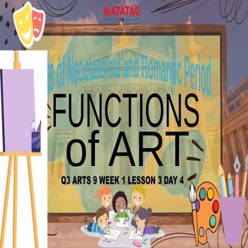 6. ARTS_Q3 PPT-MAPEH9_Lesson 3 (Neoclassic and Romantic-Functions of ...