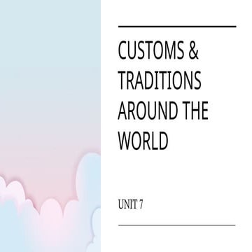 CUSTOMS & TRADITIONS AROUND THE WORLD.PPTX