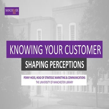 Knowing Your Customer: Shaping Perceptions | PPT