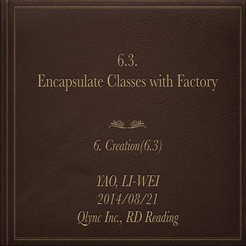 6.3 Encapsulate Classes with Factory - Refactoring to Patterns | PDF