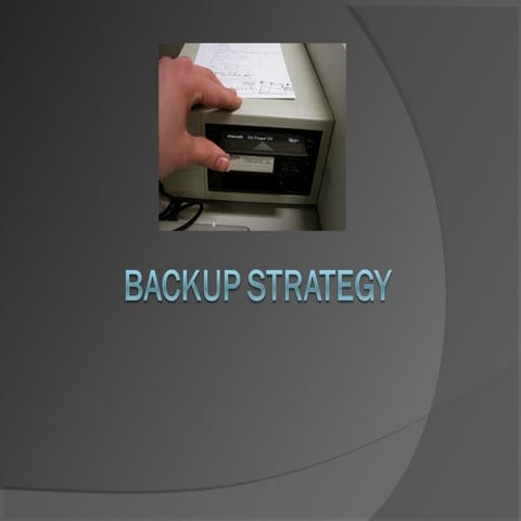 Backup strategy | PPT | Data Storage and Warehousing | Computing