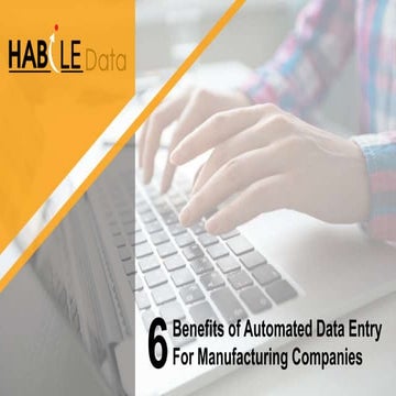 6 Benefits of Automated Data Entry For Manufacturing Companies | PPT