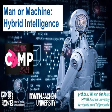 Man or Machine: Hybrid Intelligence - Wil van der Aalst | PPT