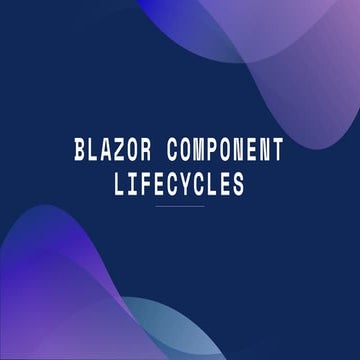 #6 | Component Lifecycles | Microsoft Blazor | Sameer Siddiqui | PDF
